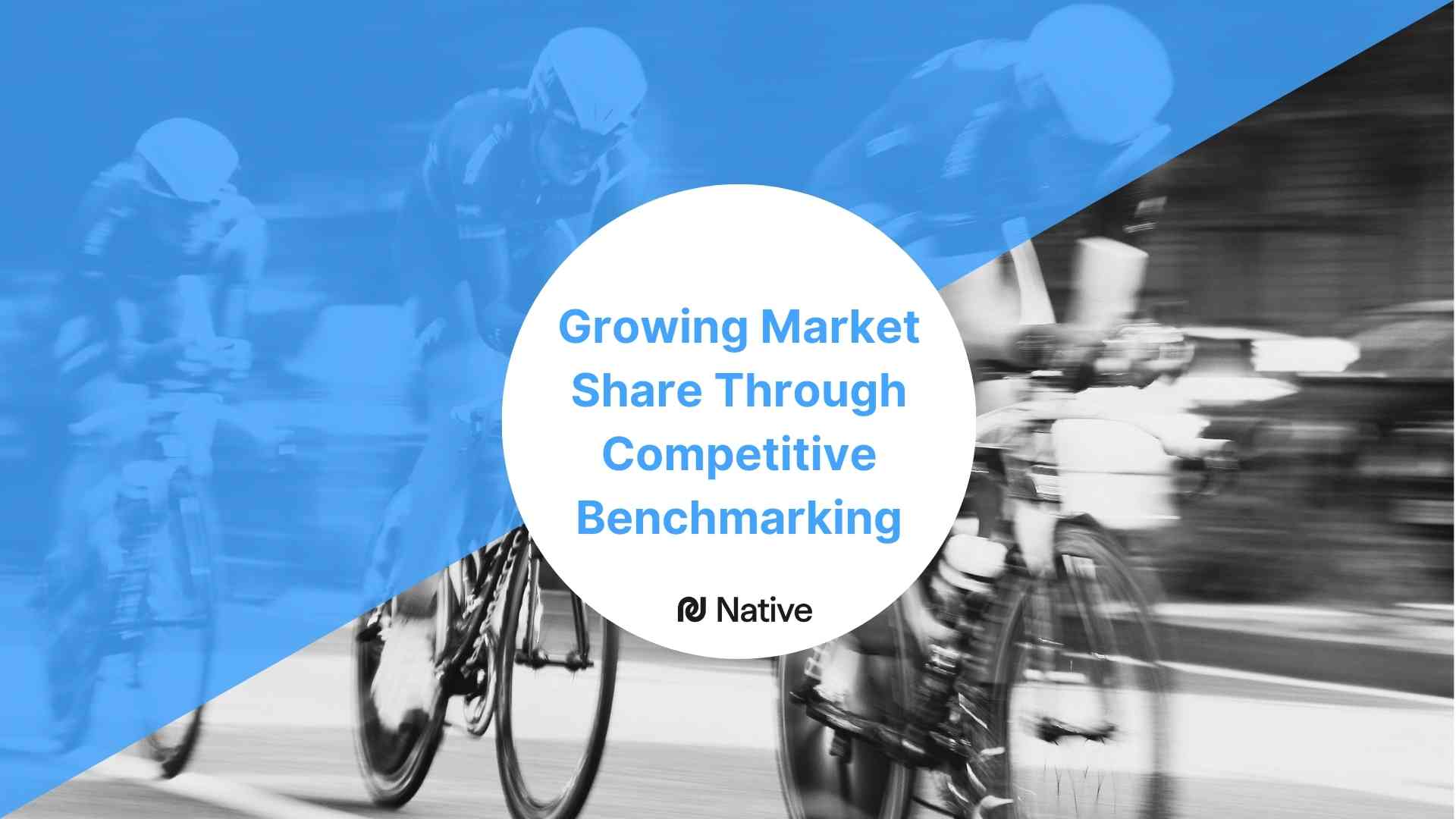 Growing Market Share Through Competitive Benchmarking